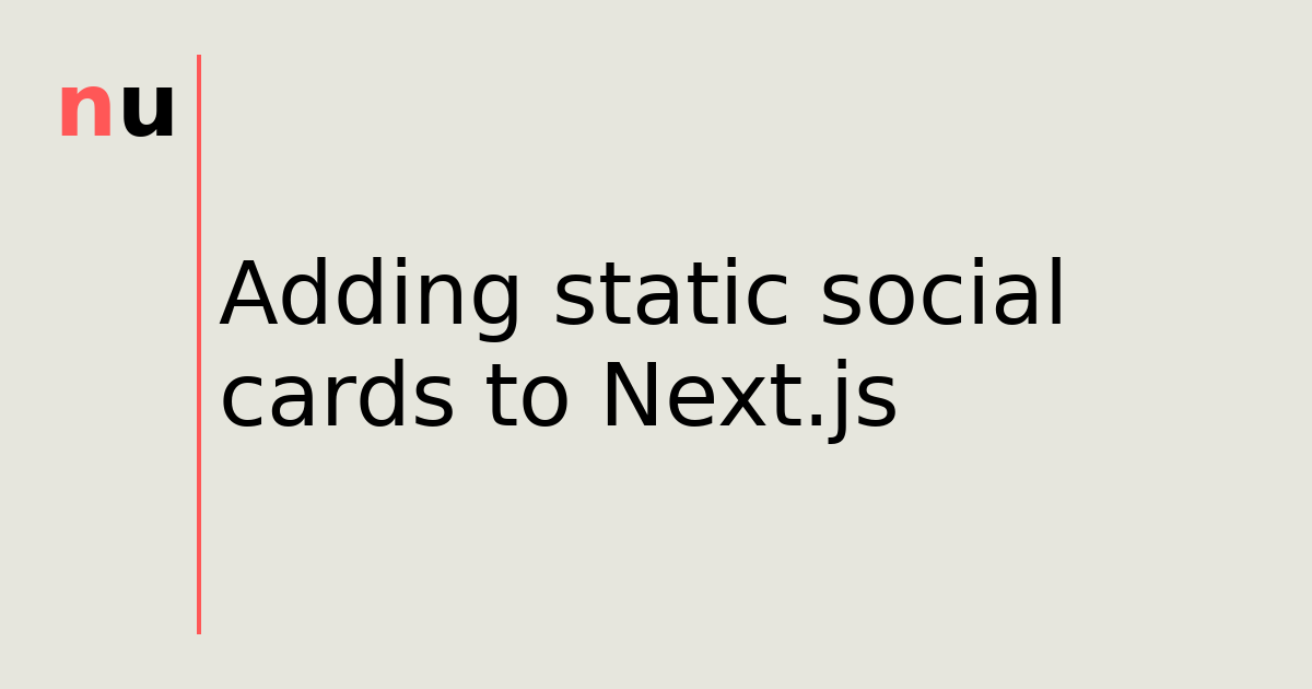 Adding static social cards to Next.js
